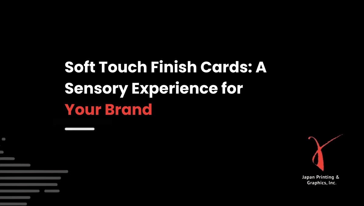 Soft Touch Finish Cards: A Sensory Experience For Your Brand