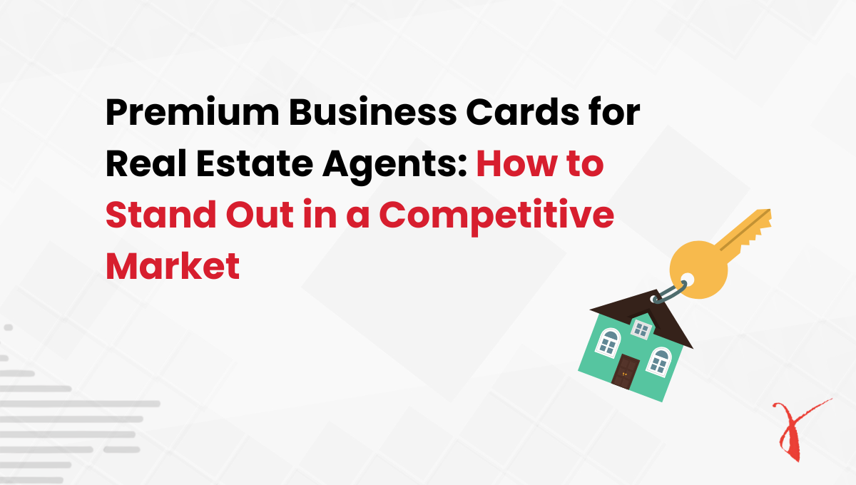 Premium Business Cards For Real Estate Agents: How To Stand Out In A ...