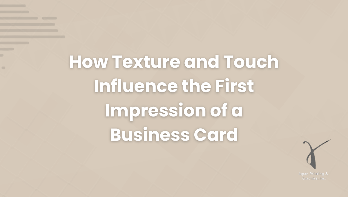 How Texture And Touch Influence The First Impression Of A Business Card
